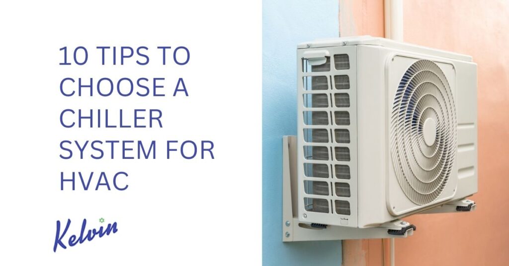 10 Tips to Choose a Chiller System for HVAC
